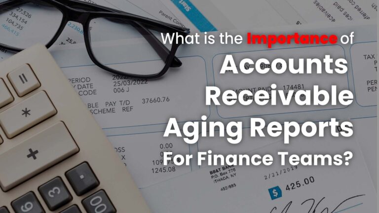 Importance of Accounts Receivable Aging Reports